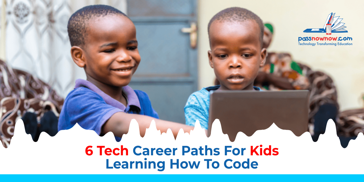6 Tech Career Paths For Kids Learning to Code - Passnownow